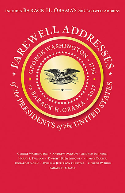 Farewell Addresses of the Presidents of the United States– The National ...