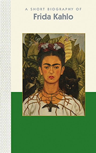A Short Biography of Frida Kahlo– The National Memo